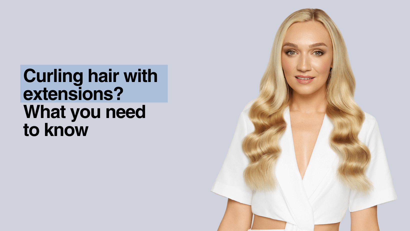 Can You Curl Hair Extensions? and your other questions on curling exte